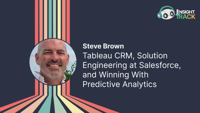 Salesforce Analytics and Solution Engineering With Steve Brown of ...