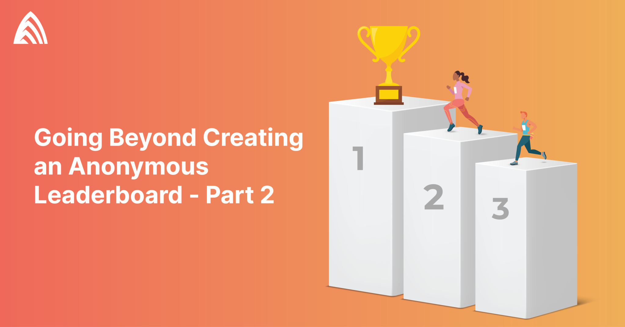 Going Beyond Creating an Anonymous Leaderboard - Part 2 - Atrium