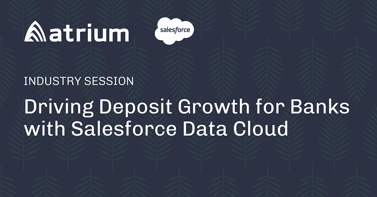 Driving Deposit Growth for Banks with Salesforce Data Cloud - Atrium