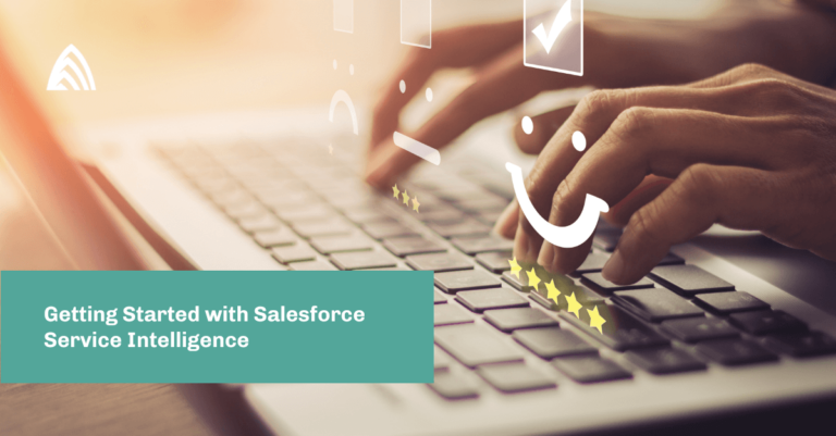 Getting Started with Salesforce Service Intelligence - Atrium