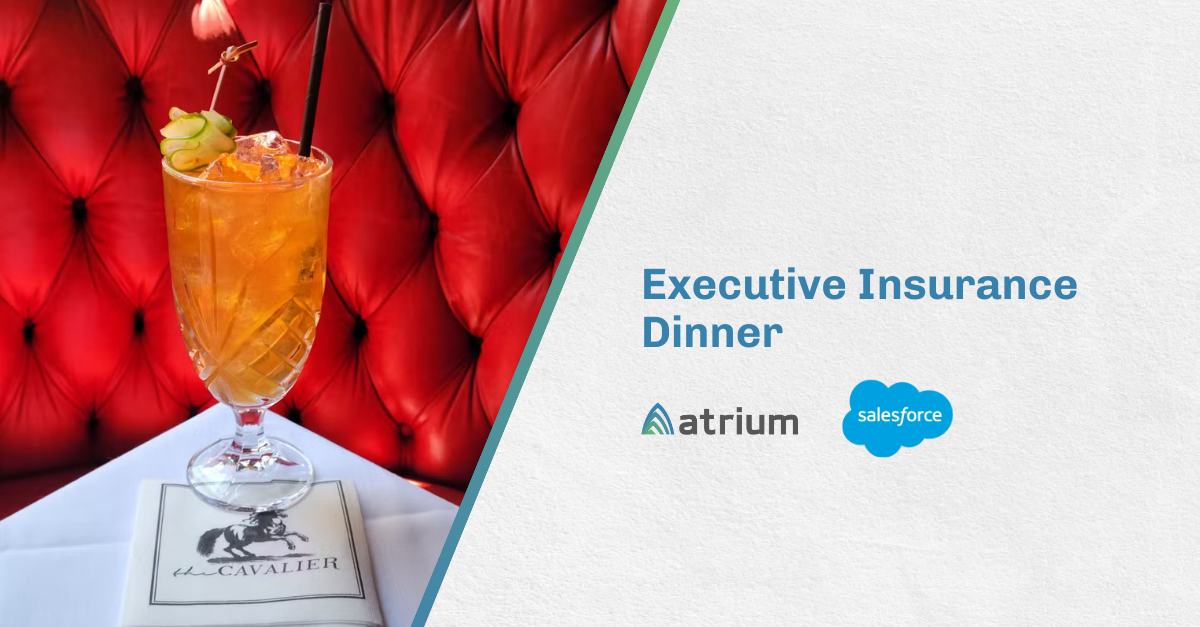 Executive Insurance Dinner with Atrium & Salesforce - Atrium